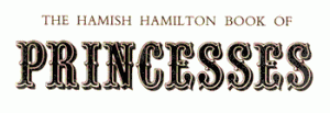 The Hamish Hamilton Book of Princesses | Masha du Toit